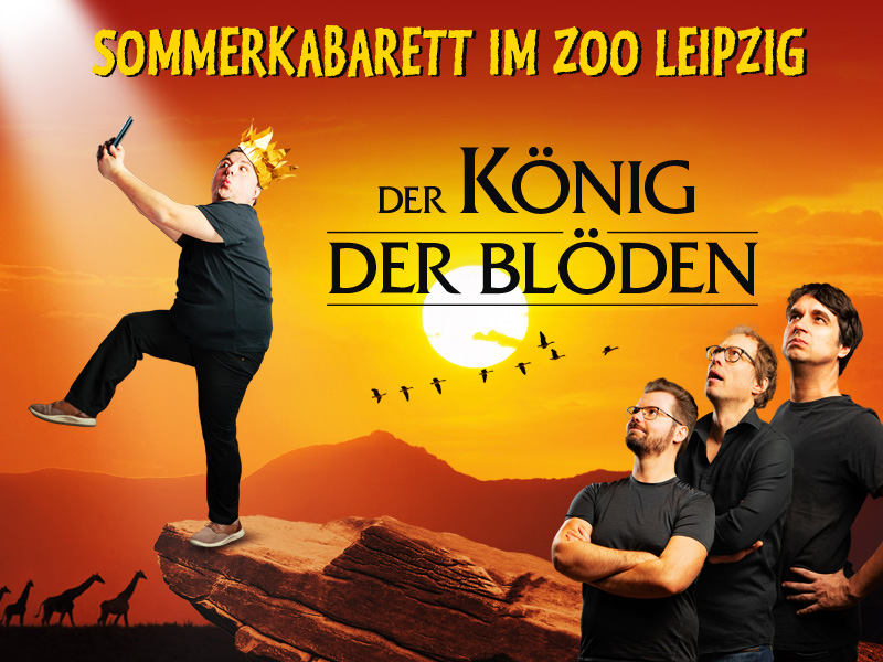 König der Blöden am 28.07.2024 in Leipzig - LEIPZIGINFO.DE